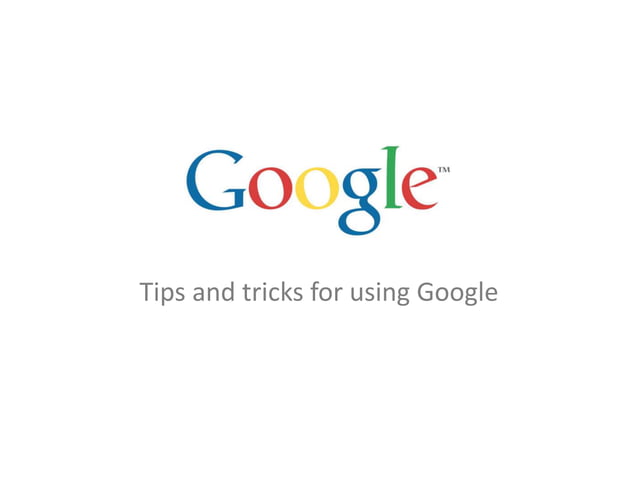 Google Tips and Tricks | PPT