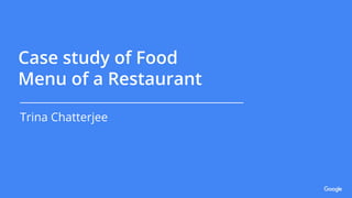 Google UX Design Certificate - Portfolio Project 1 - Case study slide deck [Food Menu App for a ...
