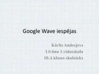 Google wave iespējas | PPTX