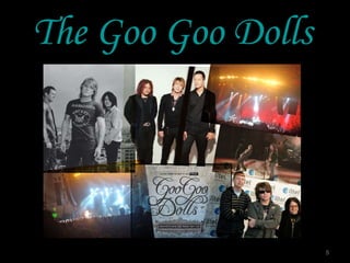 Goo Goo Dolls | PPT