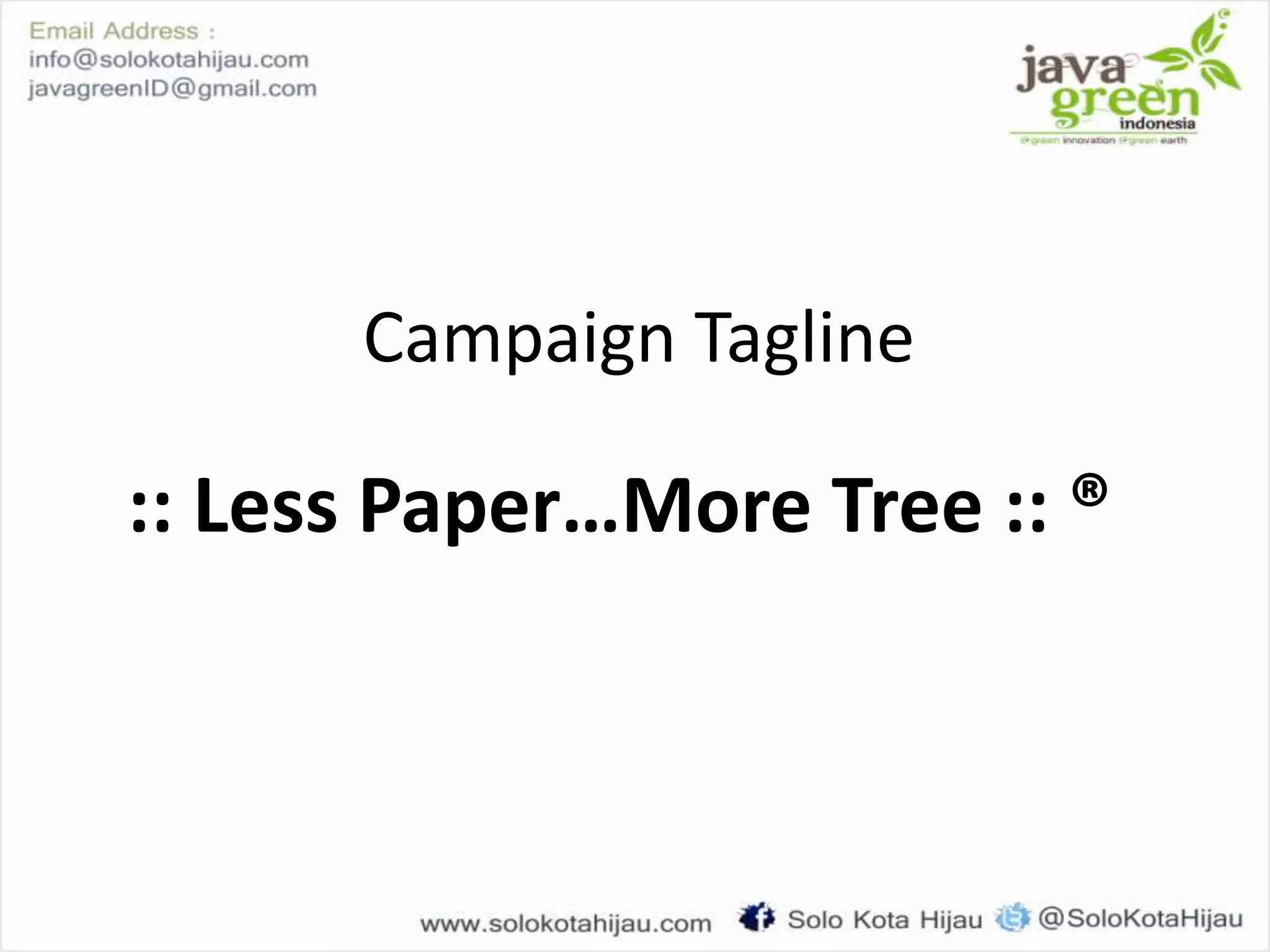 Go paperless campaign presentation (Java Green Indonesia)