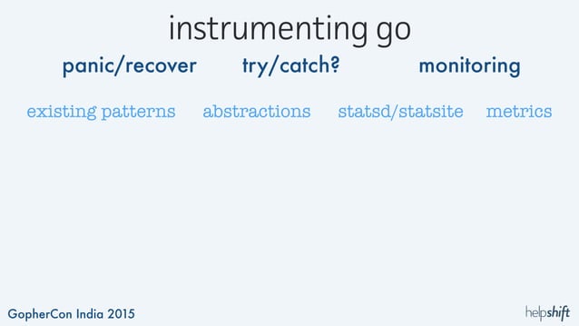 Instrumenting Go (Gopherconindia Lightning talk by Bhasker Kode) | PPT