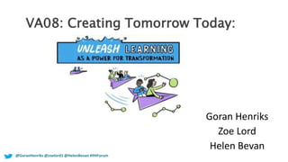Creating Tomorrow Today: Unleashing Learning as a Power for ...