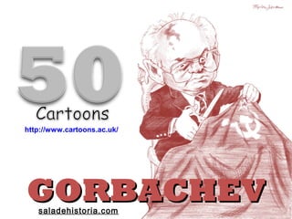 50 Cartoons: Gorbachev | PPT