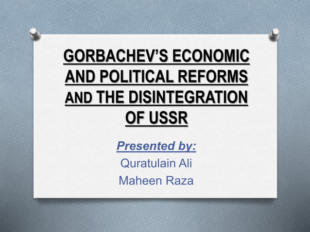 Gorbachevs economic-and-political-reforms-and-the-disintegration | PPTX ...