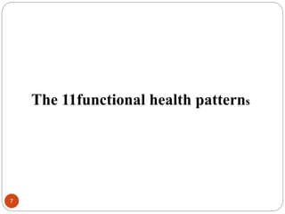 GORDONS 11 HEALTH FUNCTIONAL PATTERNS.ppt