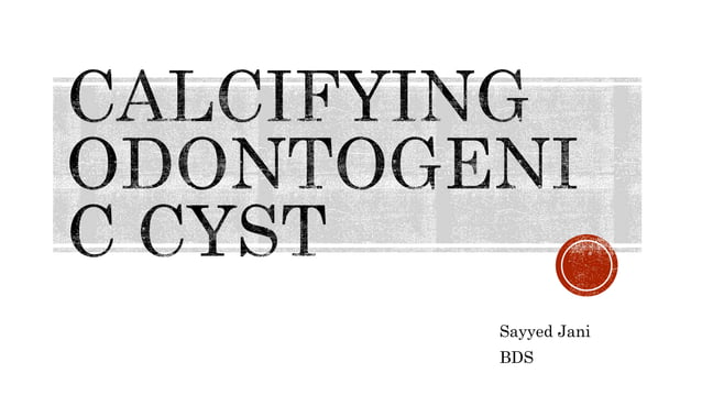gorlin cyst or calcifying odontogenic cyst | PPTX