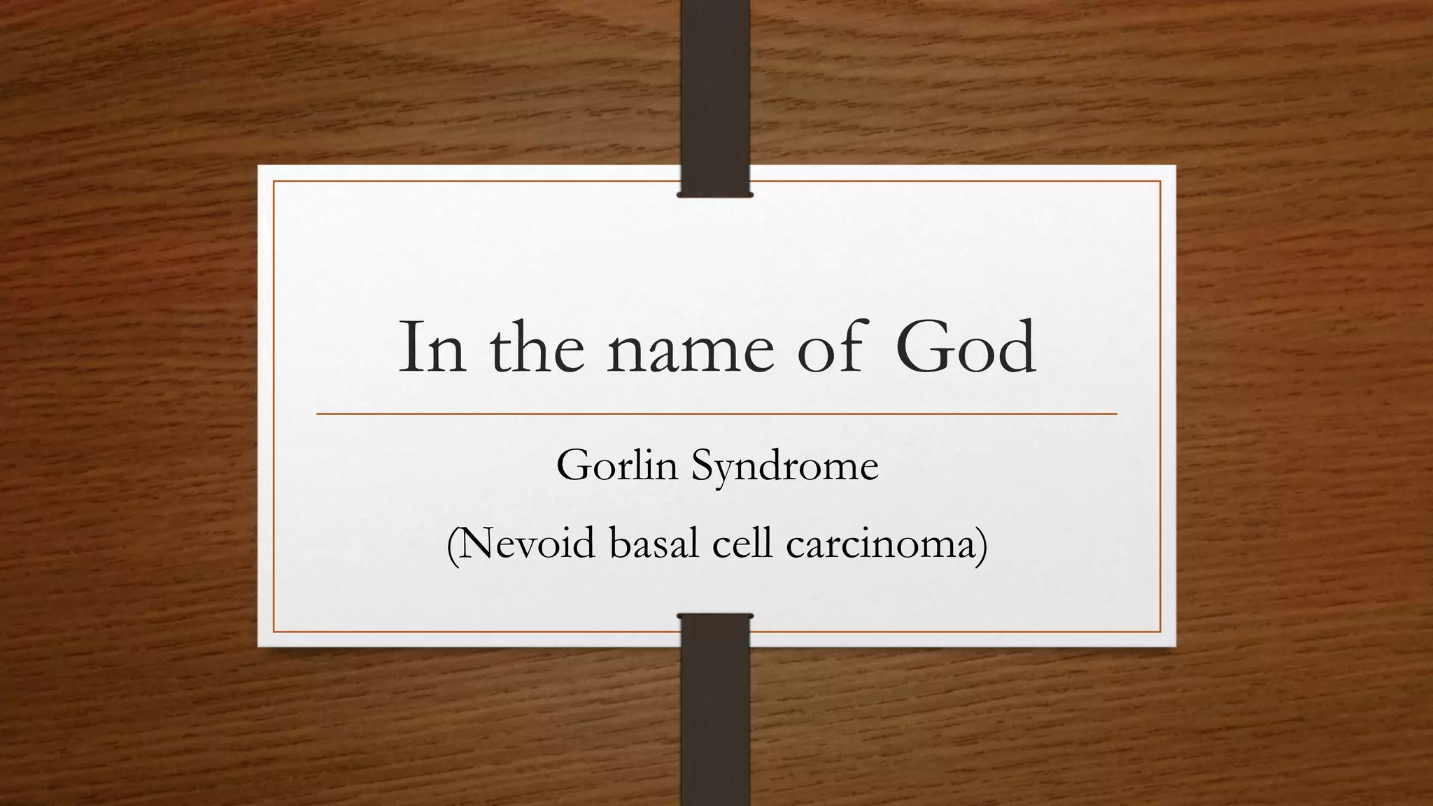 Gorlin syndrome : nevoid basal cell carcinoma | PPTX