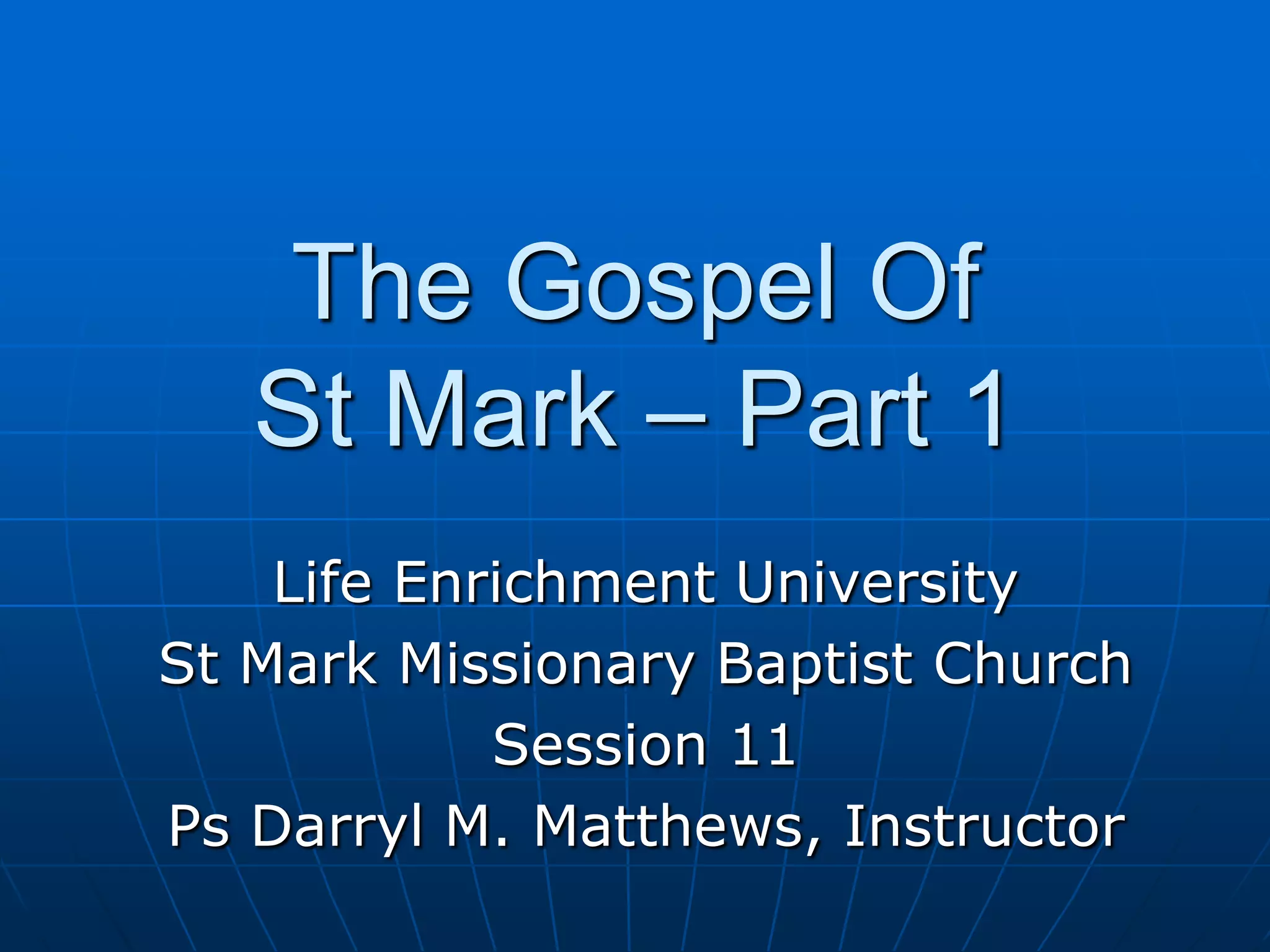 Gospel of mark pt 1 session 11 | PPTX