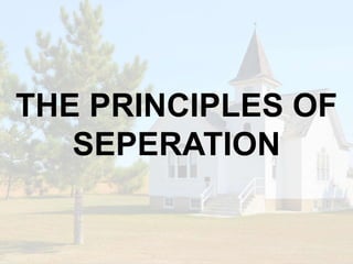 Gospel order 12-20 - principles of seperation | PPTX