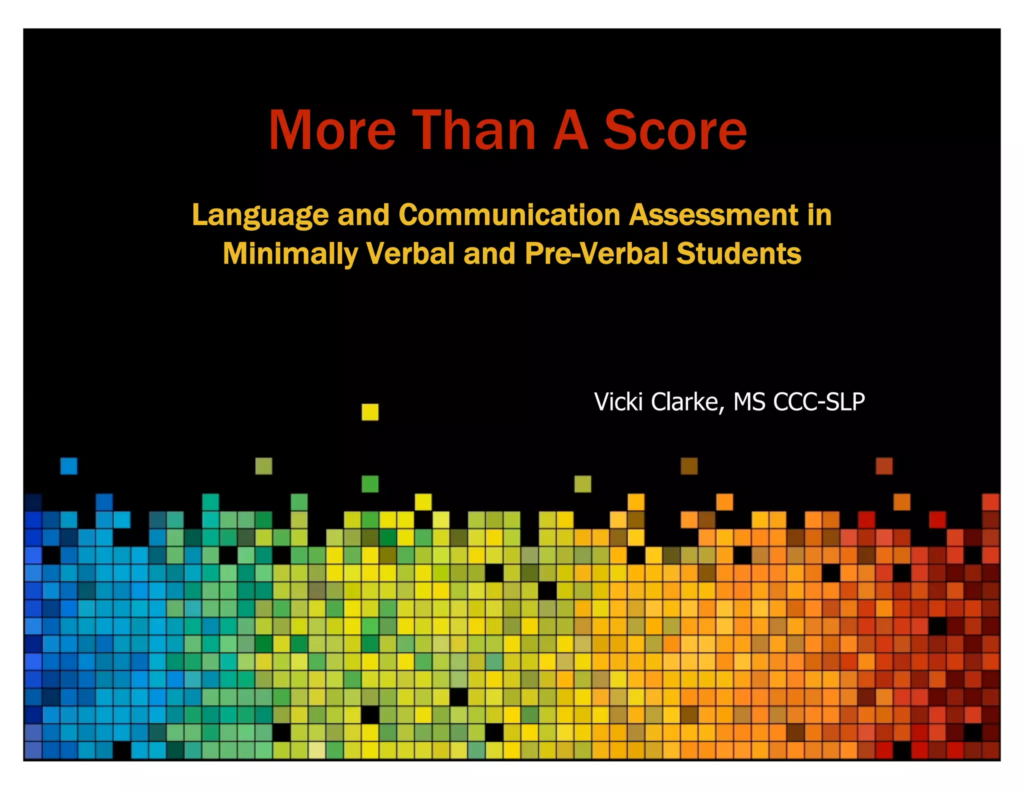 More Than A Score: Communication Assessment in Nonverbal or Minimally ...