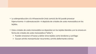 La gota es una enfermedad producida por una acumulación de cristales de ...