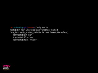 Gotchas and Stack Traces in Ruby | PPT