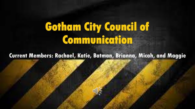 Gotham City Council of Communication | PPT
