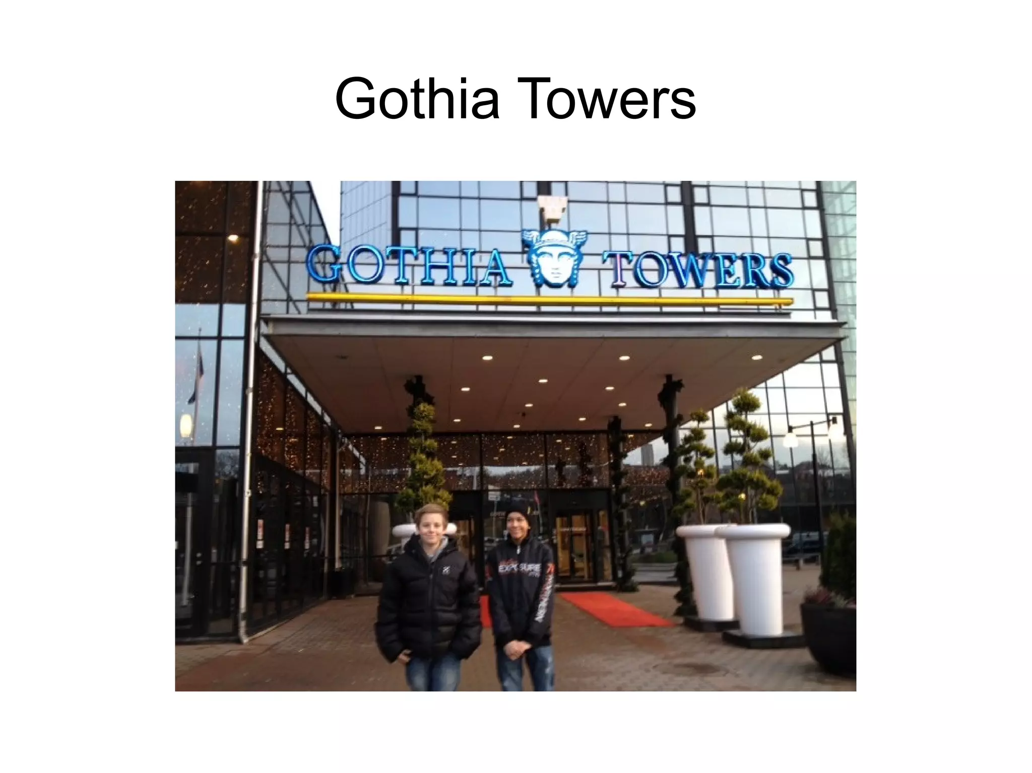 Gothia towers | PPT