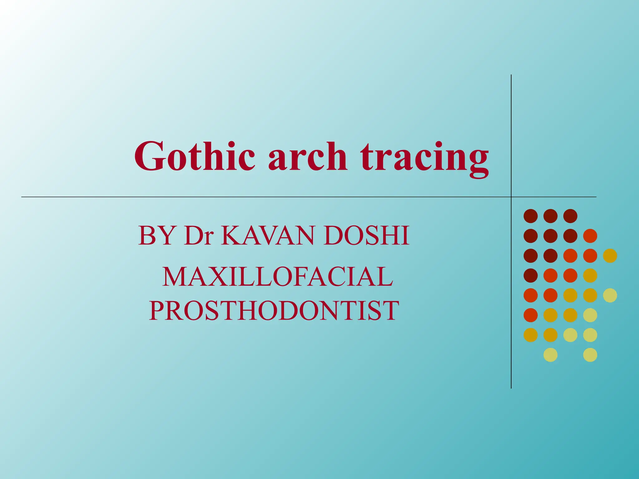 Gothic arch tracing.ppt by Dr kavan doshi | PPT