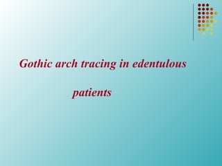 Gothic arch tracing.ppt by Dr kavan doshi | PPT