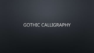 Gothic calligraphy | PPTX