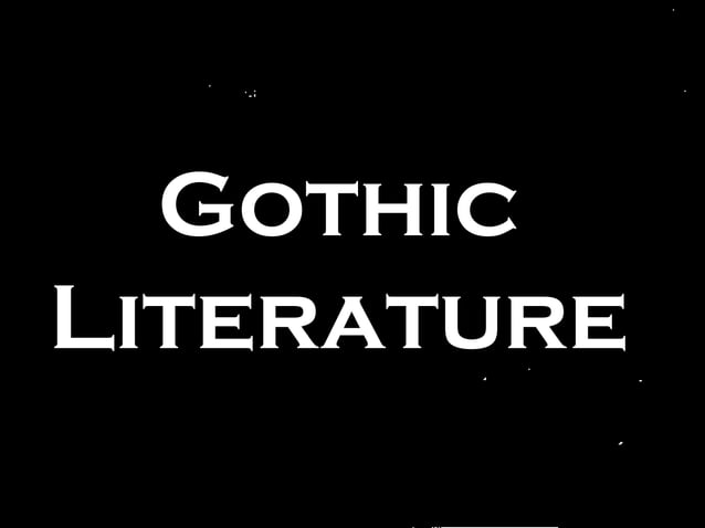 Gothic literature introduction | PPT | Fiction | Books and Literature