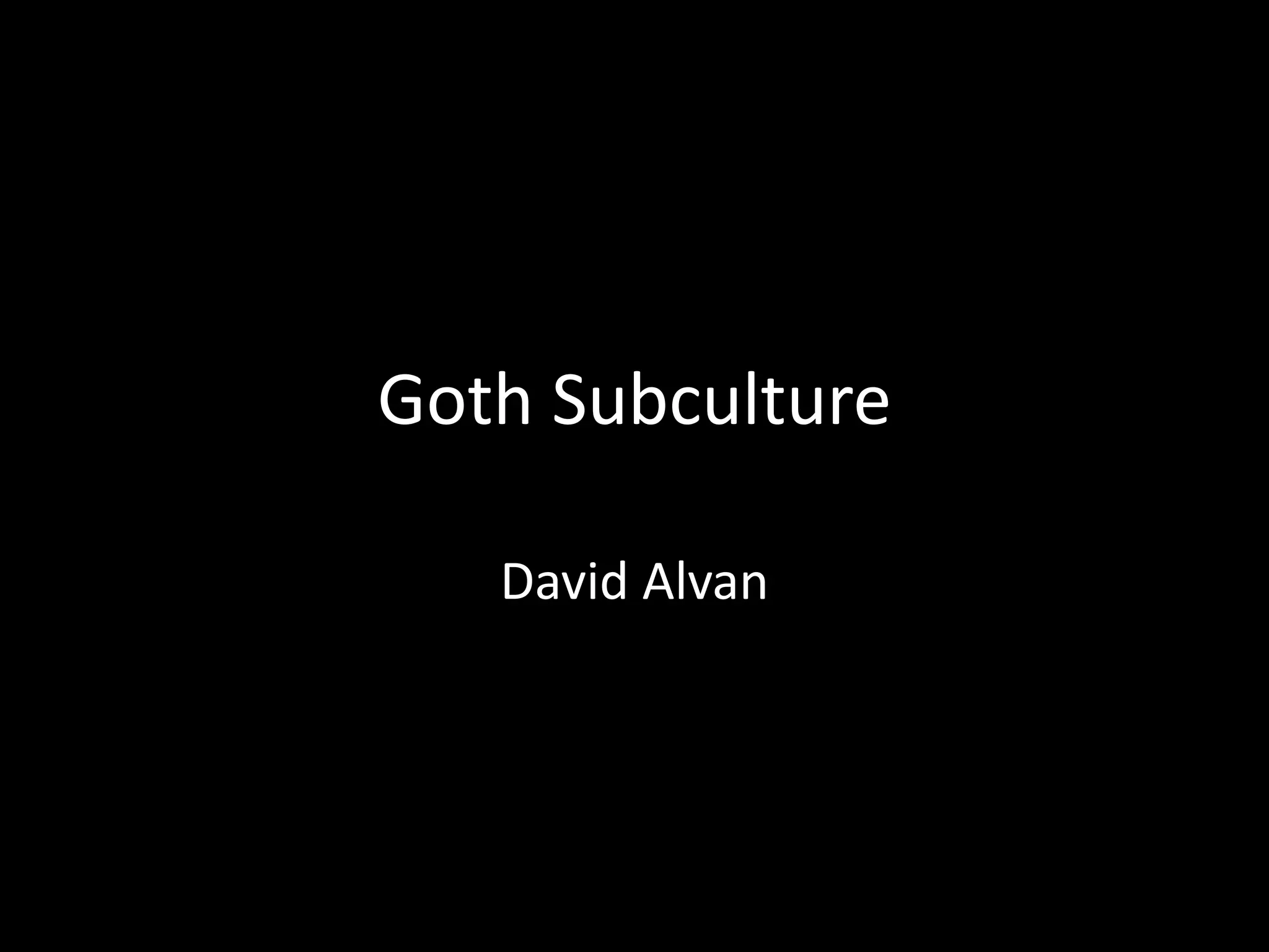 Goth subculture | PPTX