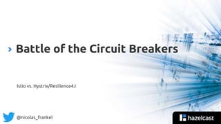 GOTO Berlin - Battle of the Circuit Breakers: Resilience4J vs Istio | PPT
