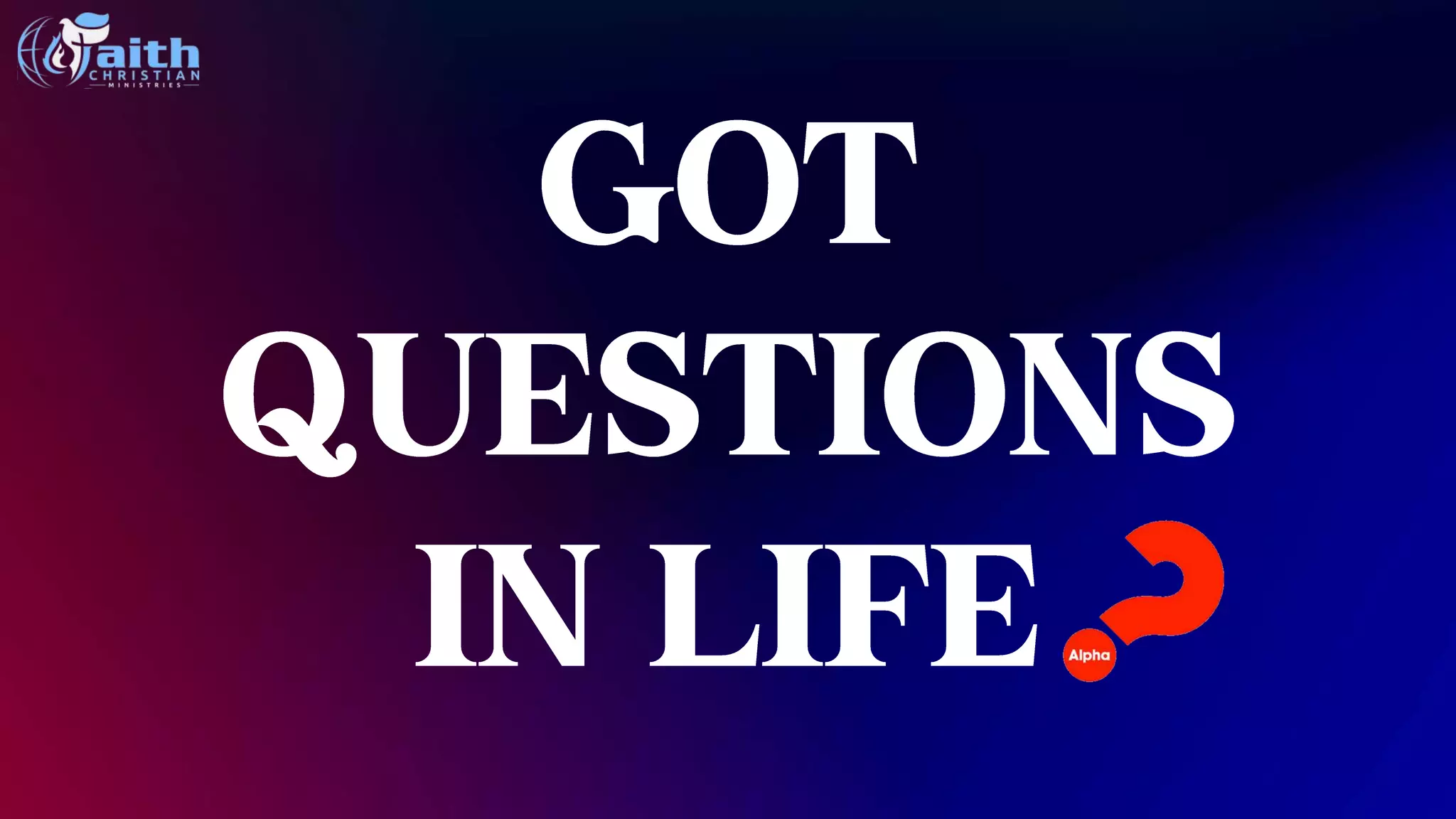 GOT QUESTIONS IN LIFE.pptx