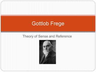 Gottlob Frege's Sense and Reference | PPTX