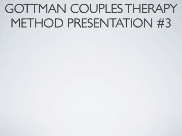 Gottman Presentation Philosophy & Implementation of Couples Interventions | PPT