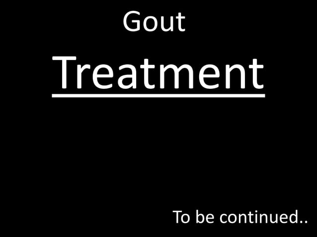 Gout | PPTX | Bone and Joint Conditions | Diseases and Conditions