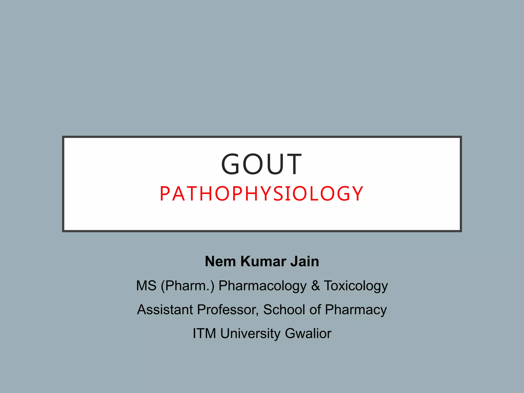 Pathophysiology of Gout | PPTX