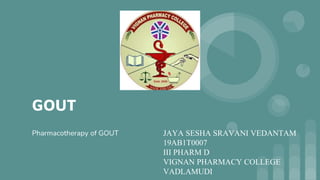 GOUT 3rd Pharm D Pharmacotherapeutics.pptx