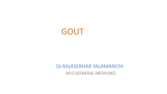 Gout arthritis - comprehensive ppt | PPTX