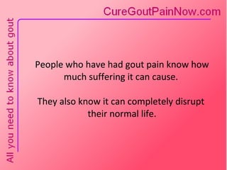 Gout Pain Is Extremely Painful | PPT