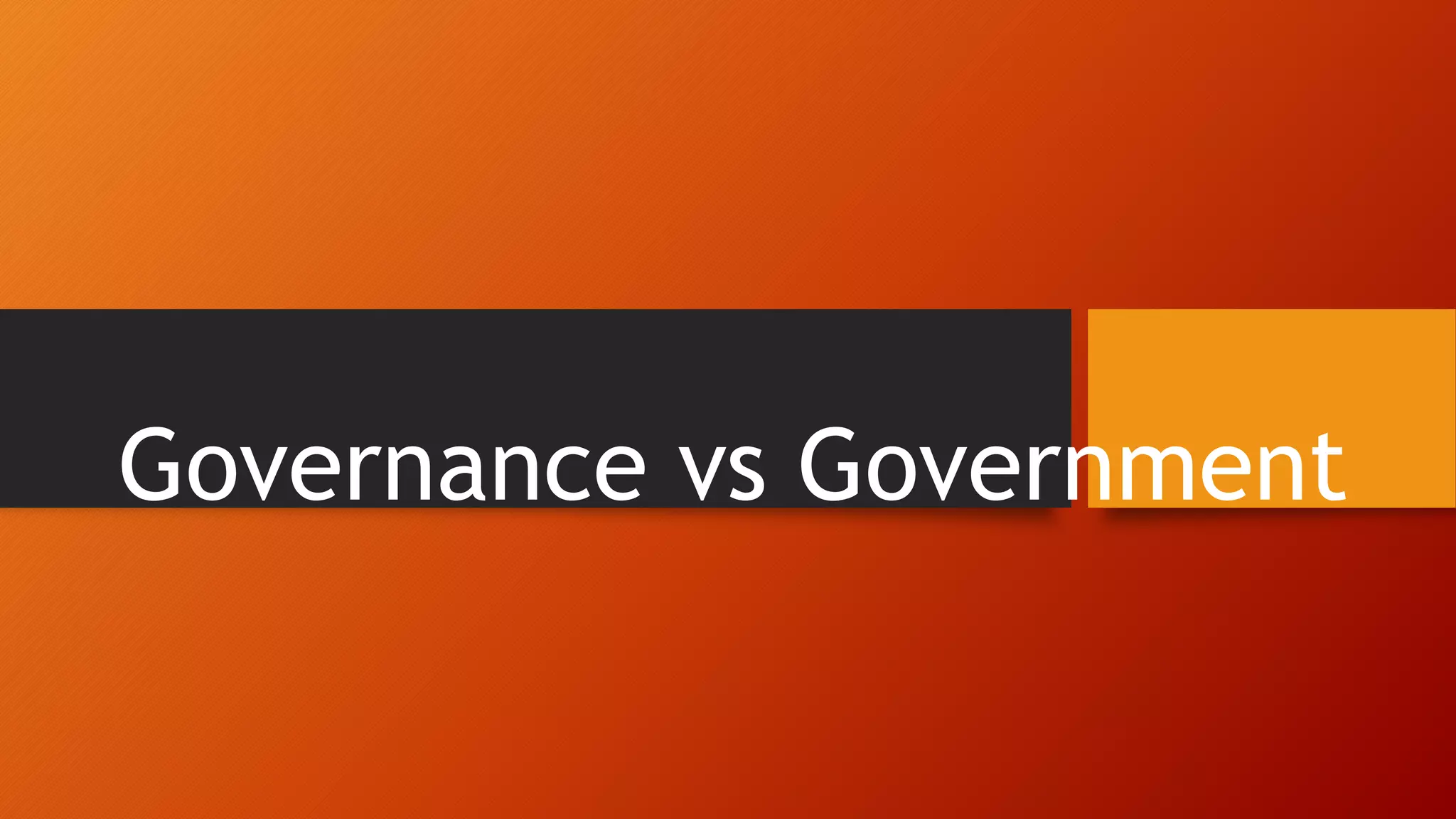 Goverment vs governance | PPTX