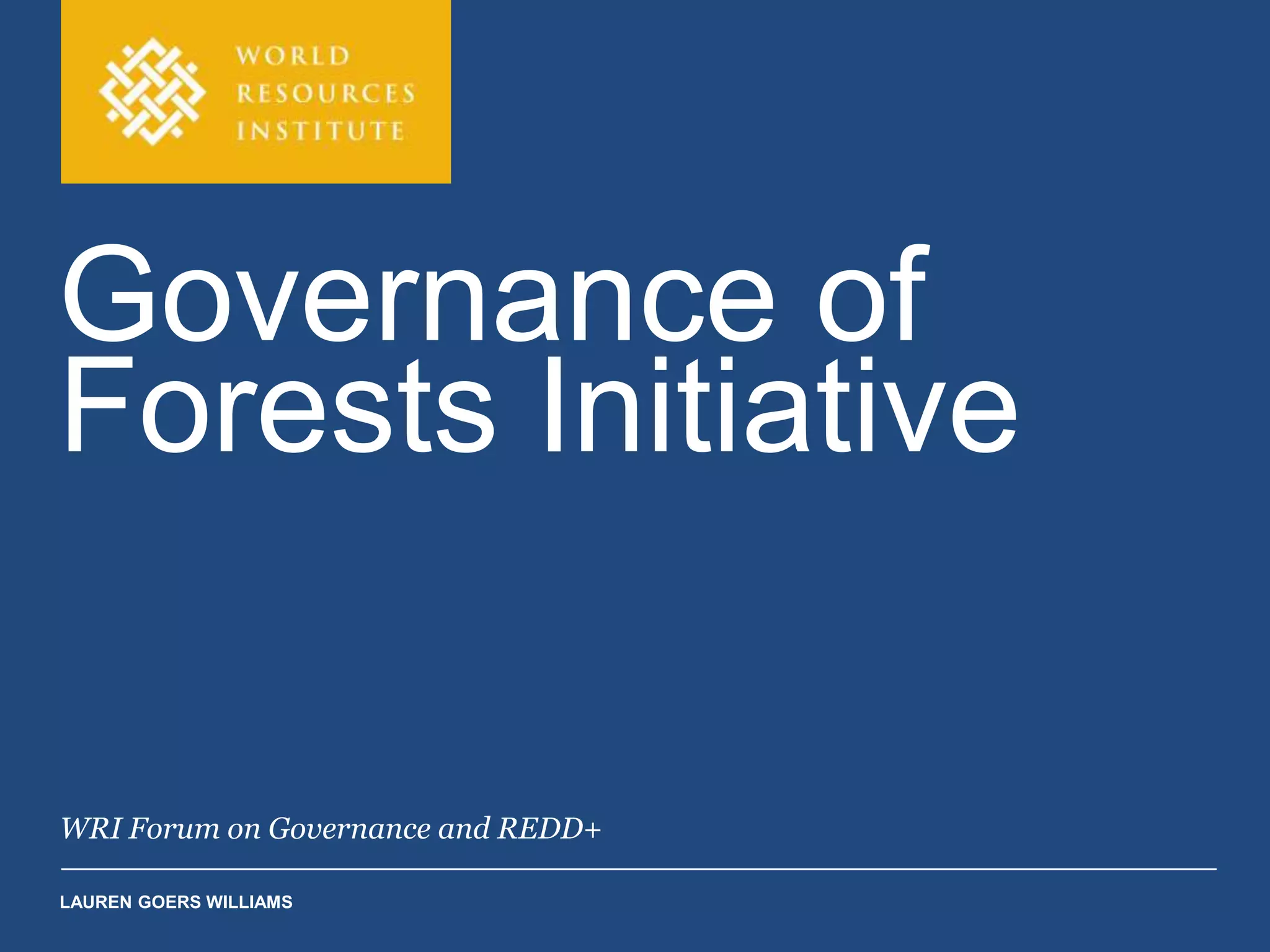 Governance of Forests Initiative: Forum Overview | PPTX
