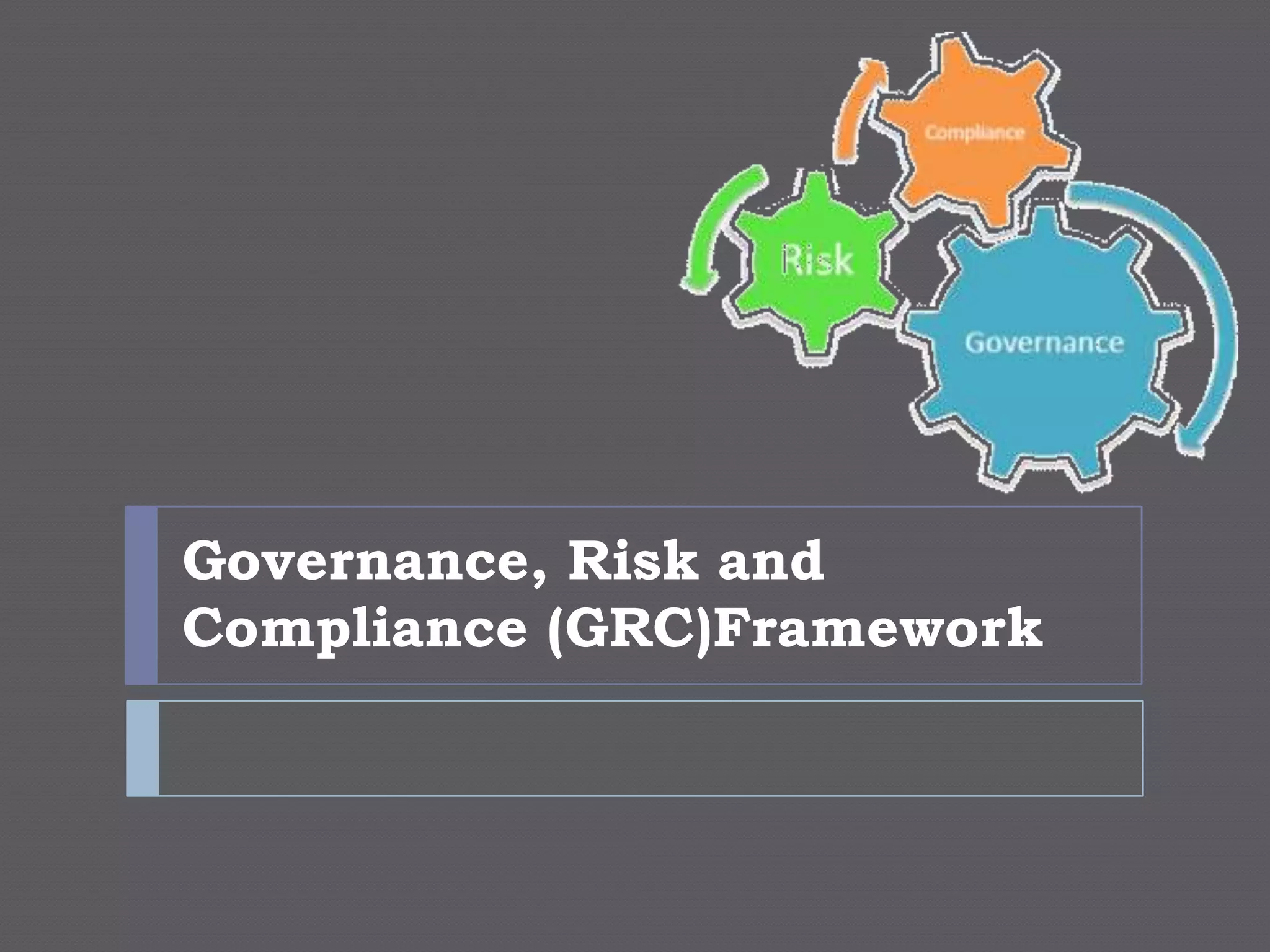 Governance, risk and compliance framework | PPTX