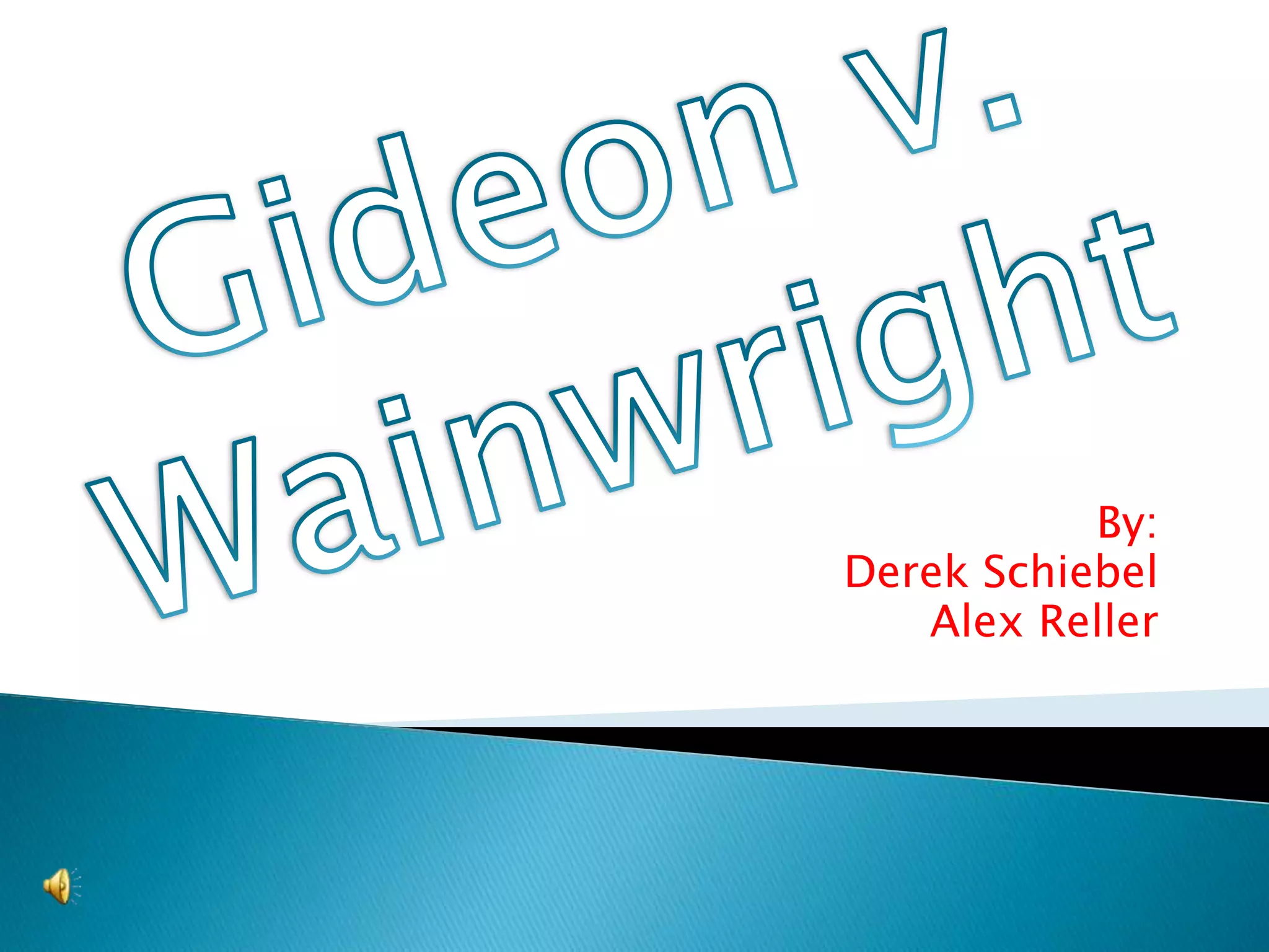Gideon v. Wainwright | PPTX