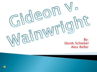 Gideon v. Wainwright | PPTX