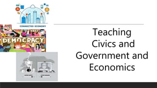 Teaching Civics and Government and Economics | PPT