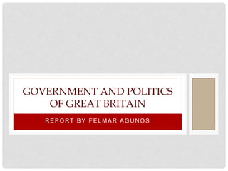 Government and politics of great britain | PPTX
