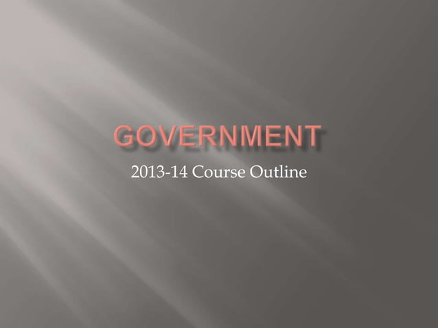 Government Course Outline 2013 14 | PPT
