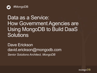 How Government Agencies are Using MongoDB to Build Data as a Service Solutions | PPT