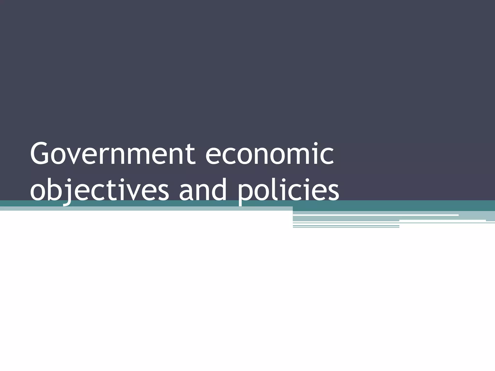 Government economic objectives and policies | PPTX