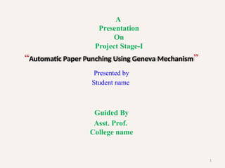 Automatic paper punching machine using geneva.pptx