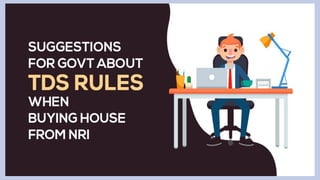Strategies to Simplify TDS Regulations in NRI Property Purchases | PPT