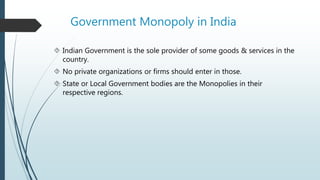 Govt monopoly in India | PPTX