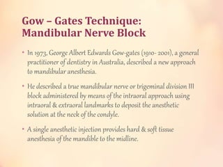 Gow gates & vazirani akinosi technique of nerve | PPTX