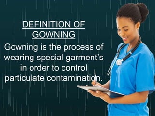 Gowning and gloving technique Presented By Mohammed Haroon Rashid At ...