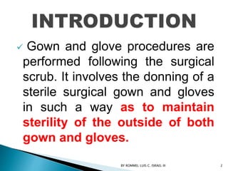 GOWNING AND GLOVING TECHNIQUE | PPTX | First Aid | Injuries