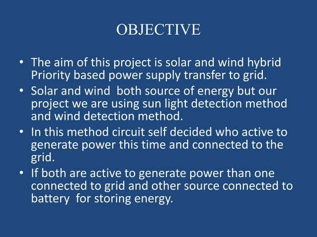 SOLAR AND WIND HYBRID PRIORITY BASED POWER SUPPLY TO GRID | PPT
